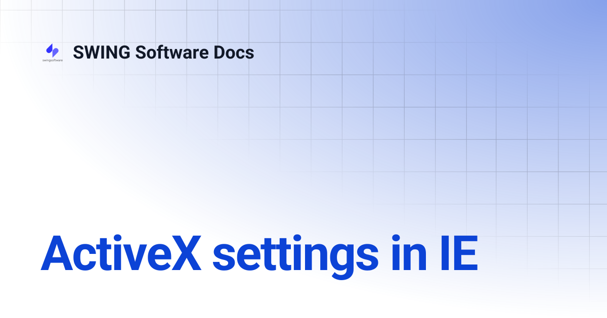ActiveX settings in IE | SWING Software Docs