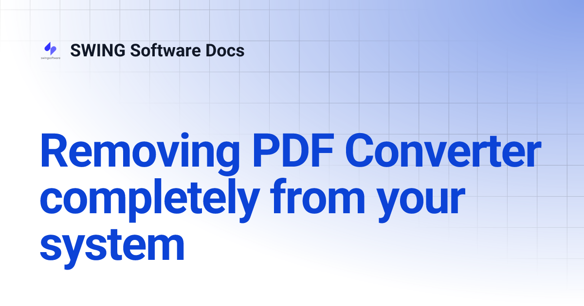 Removing PDF Converter completely from your system | SWING Software Docs