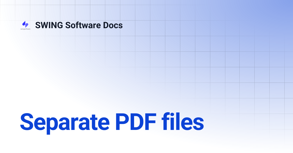 Separate PDF files | SWING Software Docs
