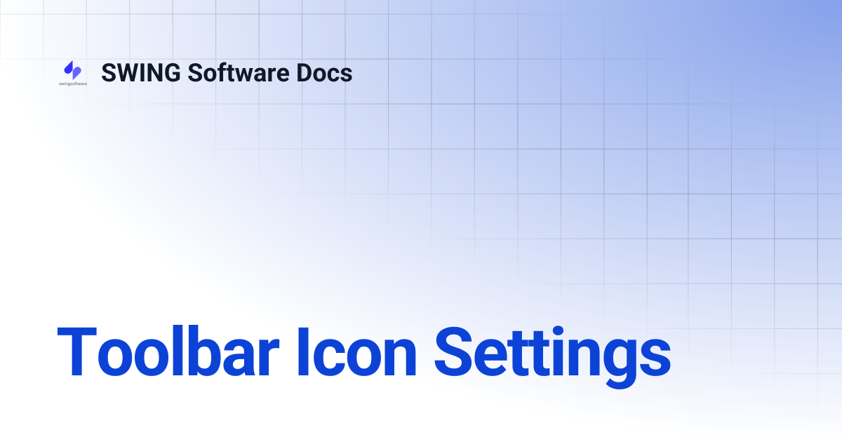 Toolbar Icon Settings | SWING Software Docs