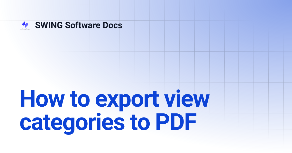 How to export view categories to PDF | SWING Software Docs