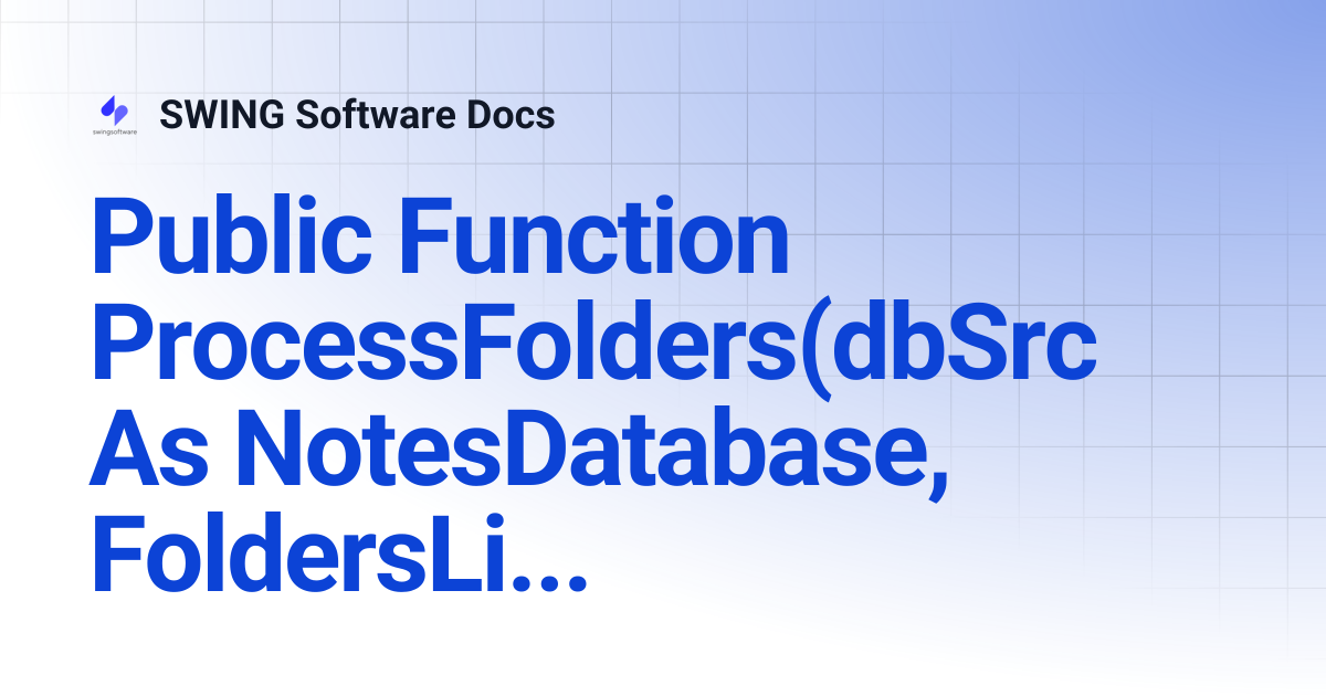 Public Function ProcessFolders(dbSrc As NotesDatabase, FoldersList As ...
