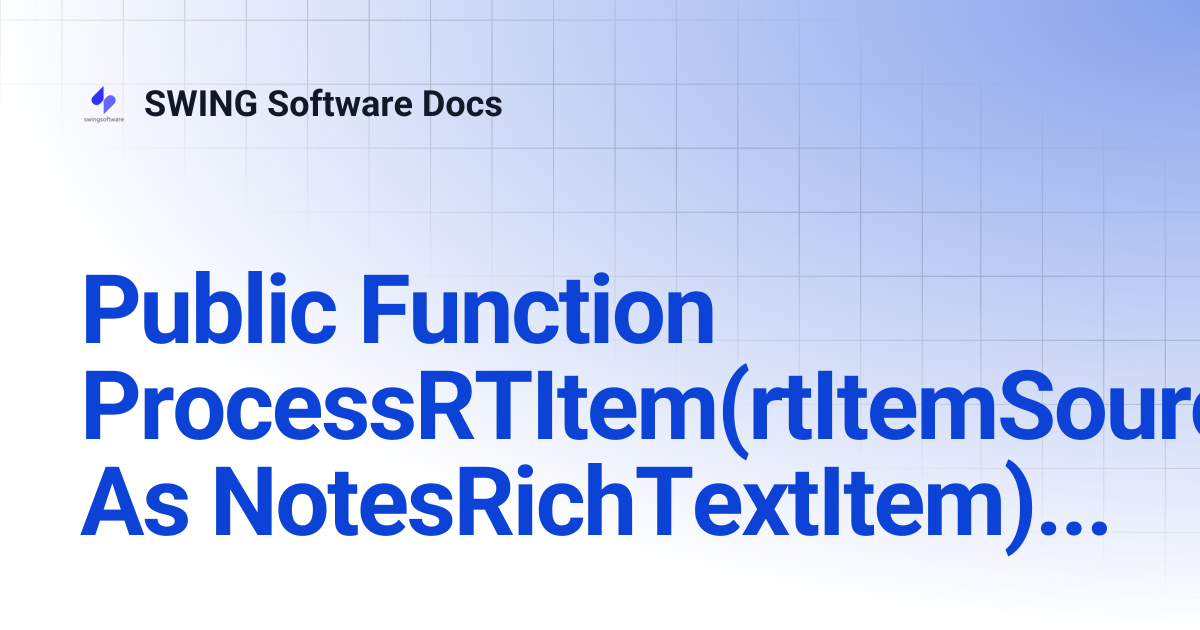 Public Function ProcessRTItem(rtItemSource As NotesRichTextItem) As ...