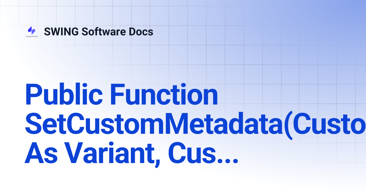 Public Function SetCustomMetadata(CustomMetadata As Variant ...
