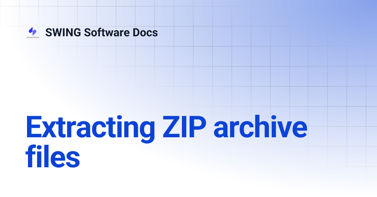 Extracting ZIP archive files | SWING Software Docs