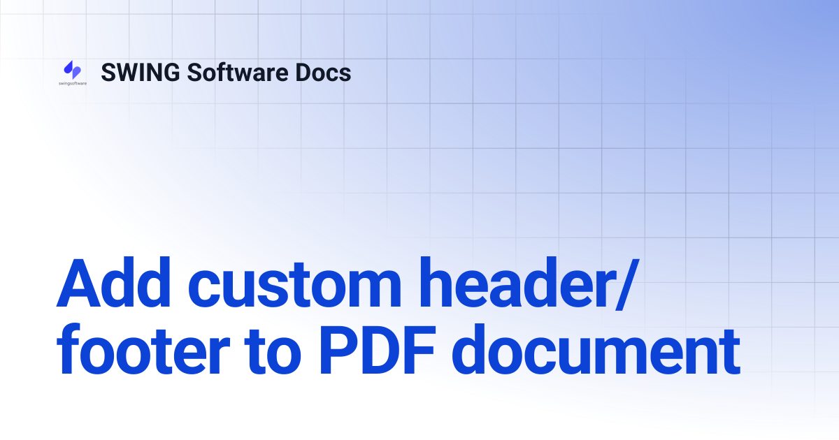 Add custom header/footer to PDF document | SWING Software Docs
