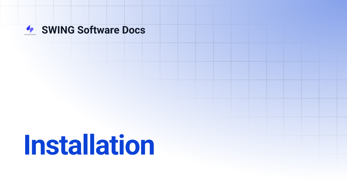 Installation | SWING Software Docs