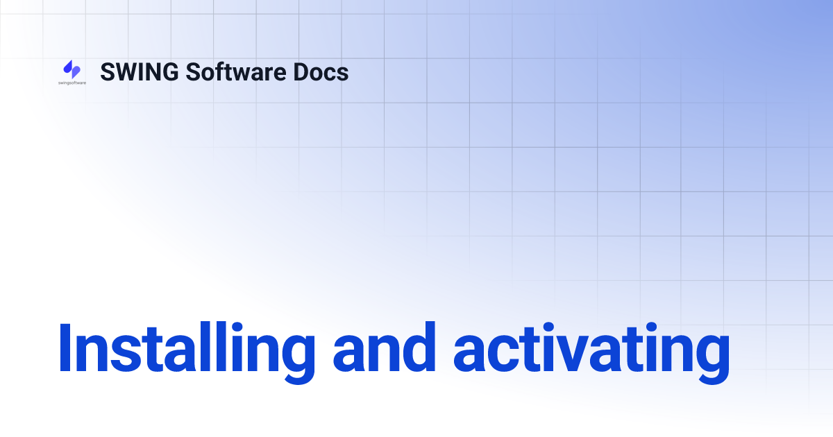 Installing and activating | SWING Software Docs