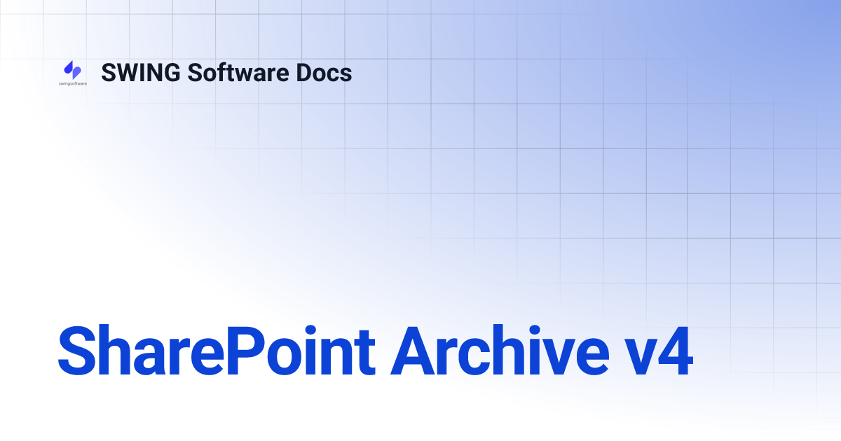 SharePoint Archive v4 | SWING Software Docs