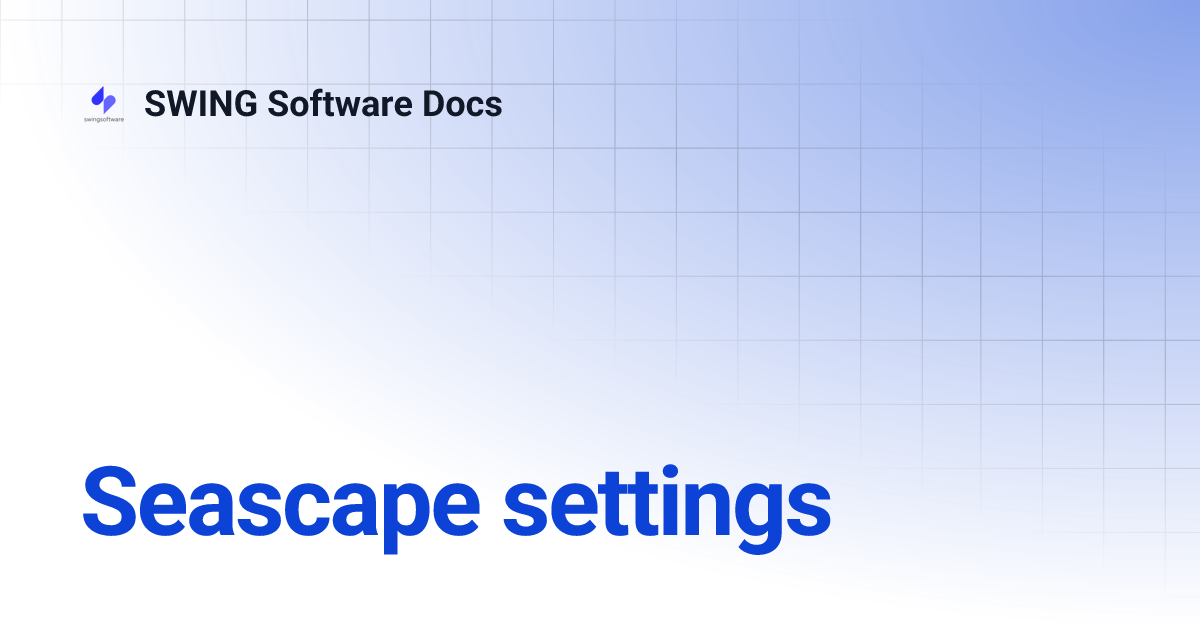Seascape settings | SWING Software Docs