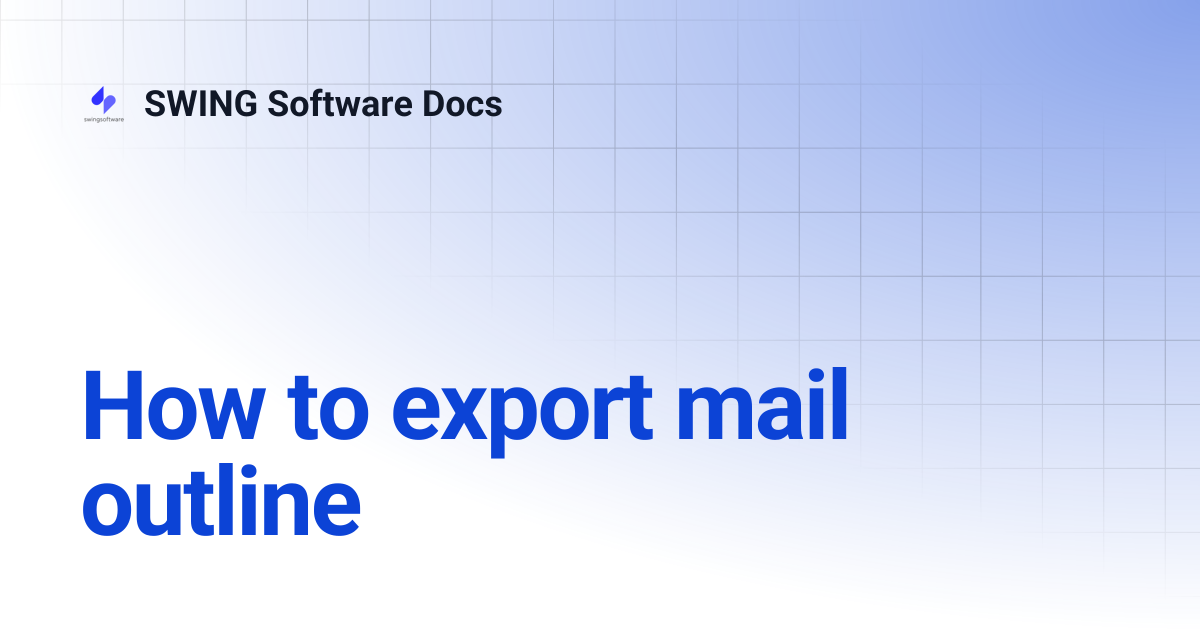 How to export mail outline | SWING Software Docs