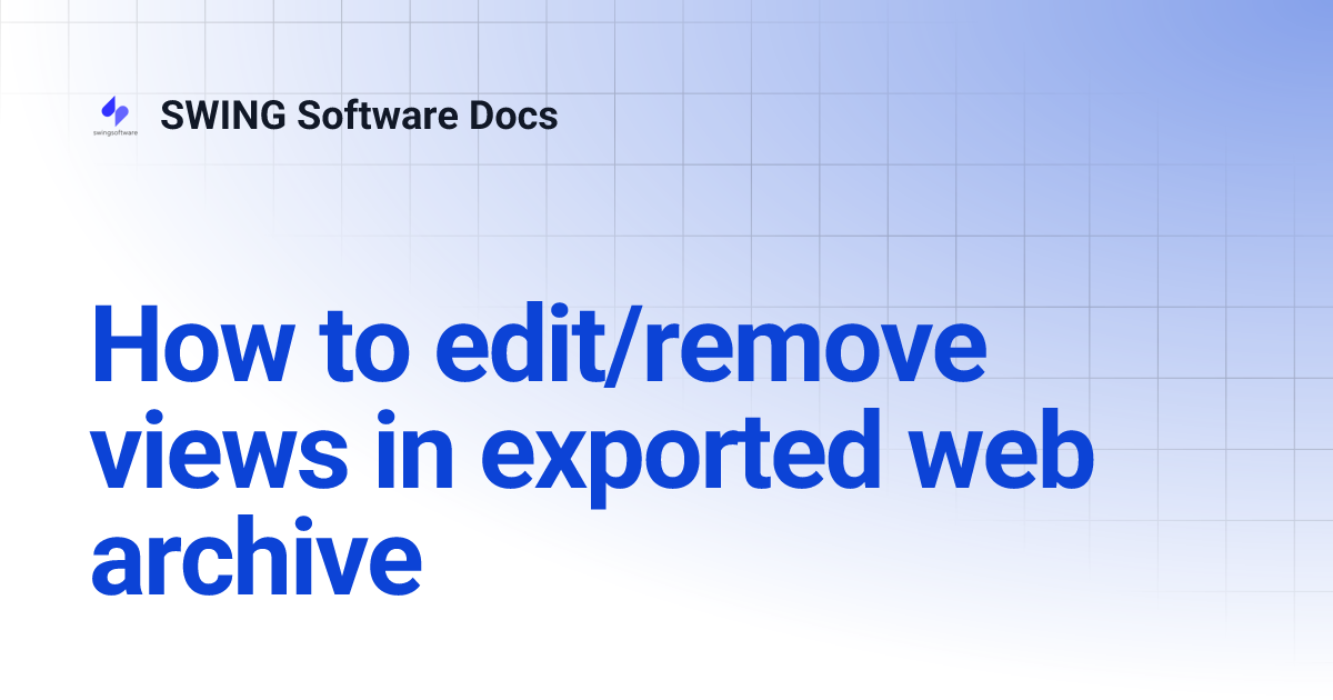 How to edit/remove views in exported web archive | SWING Software Docs