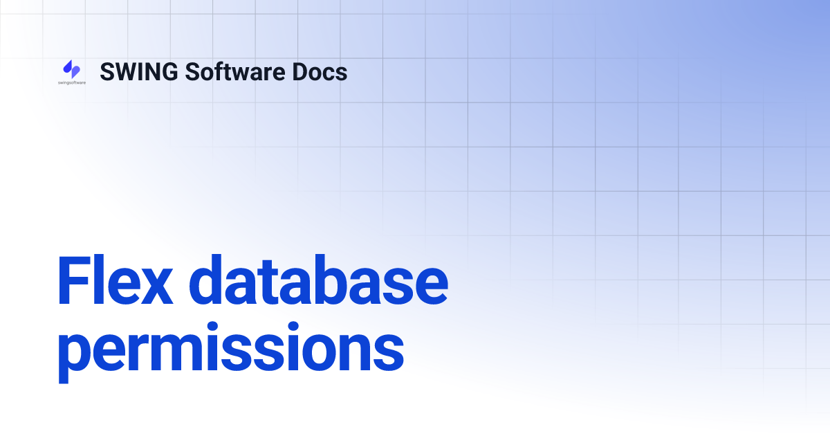 Flex database permissions | SWING Software Docs