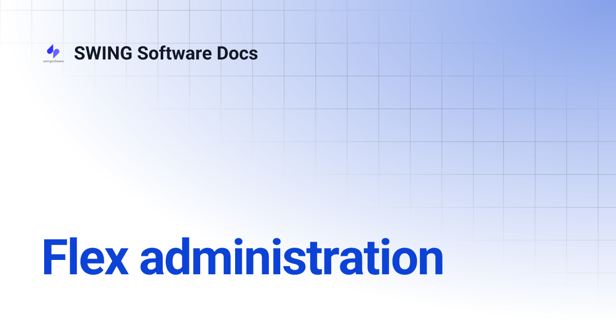 Flex administration | SWING Software Docs